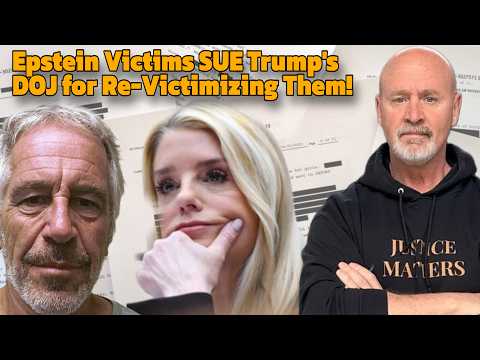 Epstein Victims SUE Trump's DOJ!
