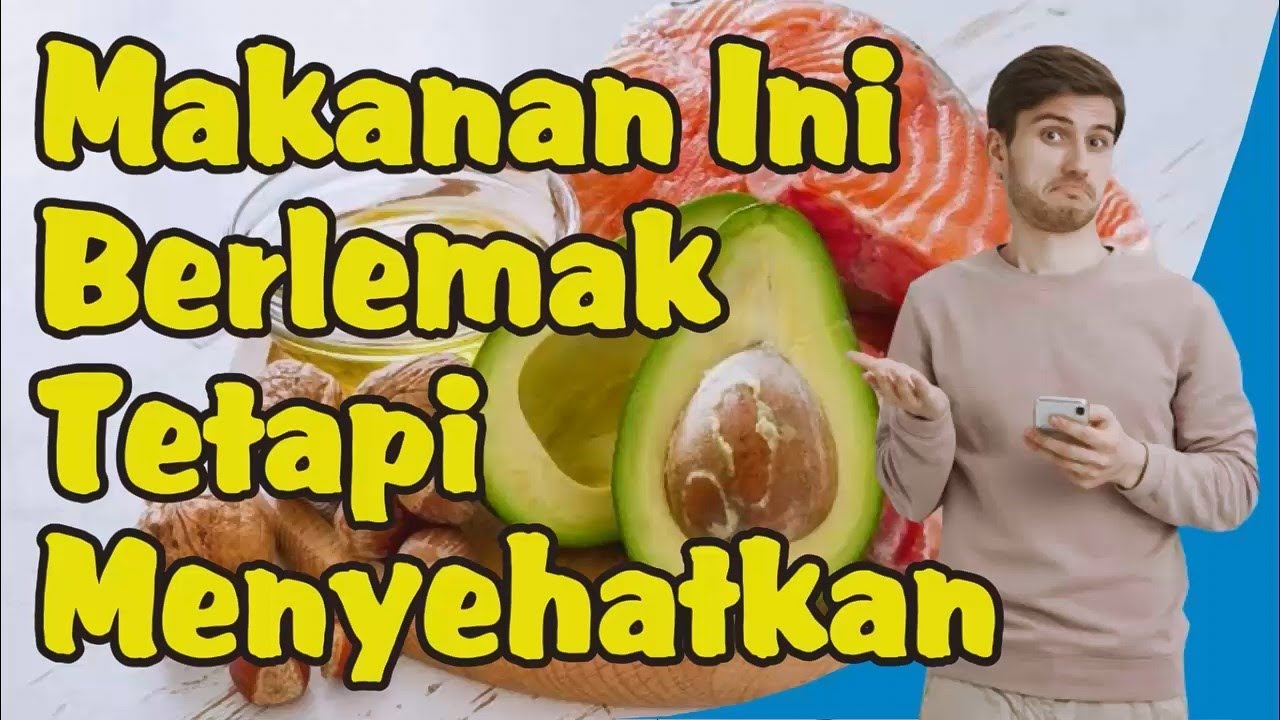 Makanan Berlemak yang Baik untuk Kesehatan - YouTube