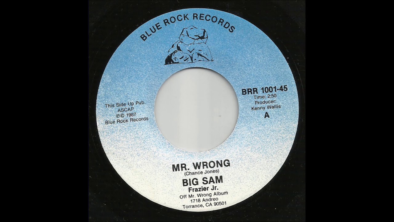 Big Sam Frazier Jr. - Mr Wrong - YouTube