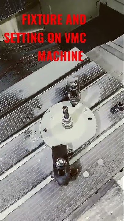 VMC FIXTURE AND SETTING ON VMC MACHINE #vmcprogramming #vmc - YouTube