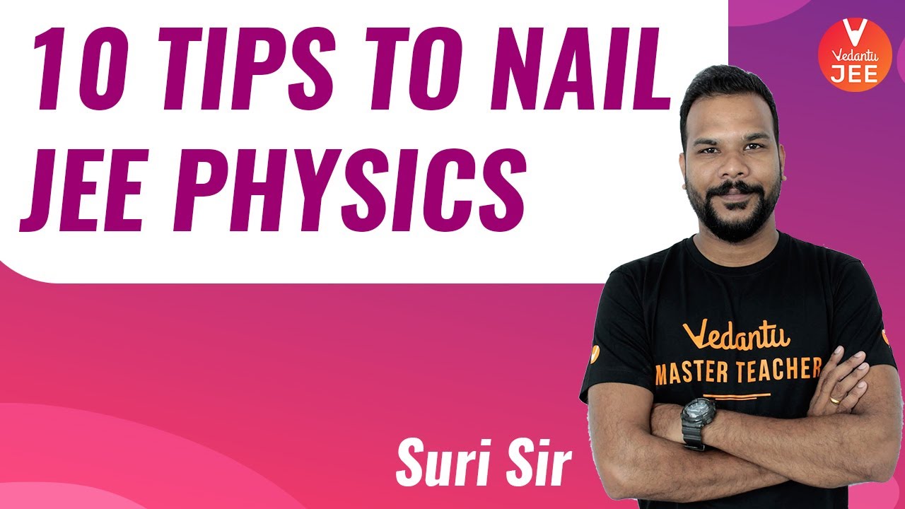 10 Tips to Nail JEE Physics | JEE Main Physics | JEE Advanced Physics ...