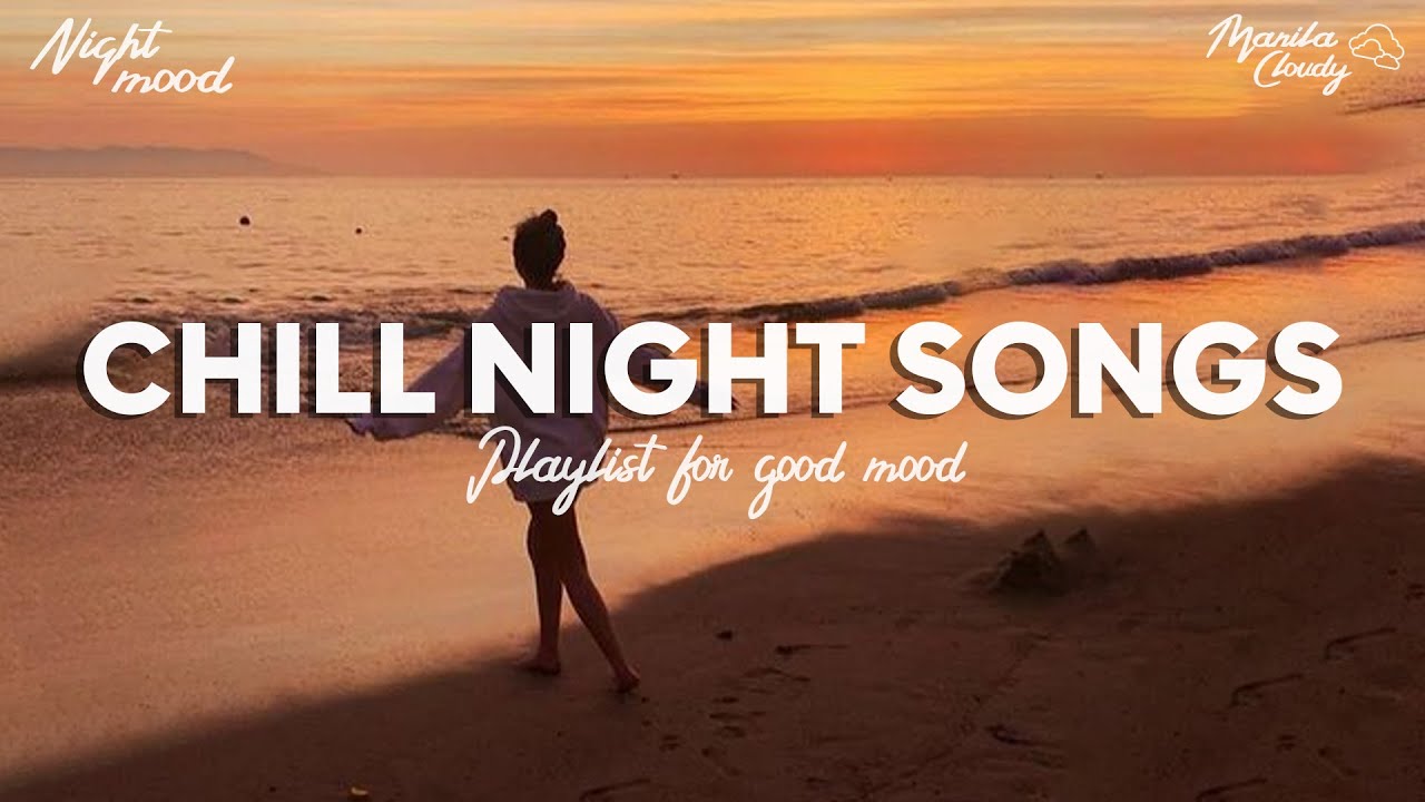 Night vibes music 🎶 Relaxing with me | Good Mood For Night - YouTube