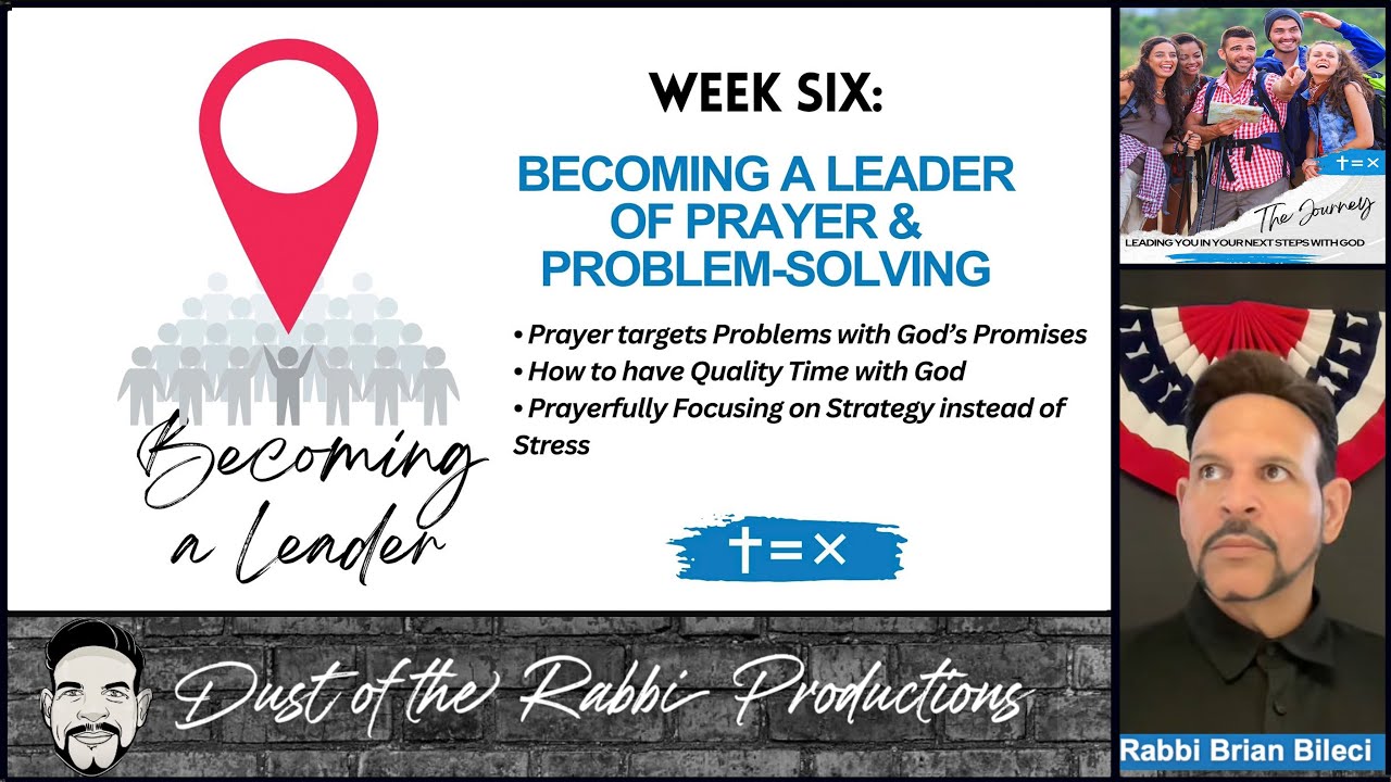 BECOMING A LEADER - WEEK SIX - A LEADER OF PRAYER & PROBLEM-SOLVING ...