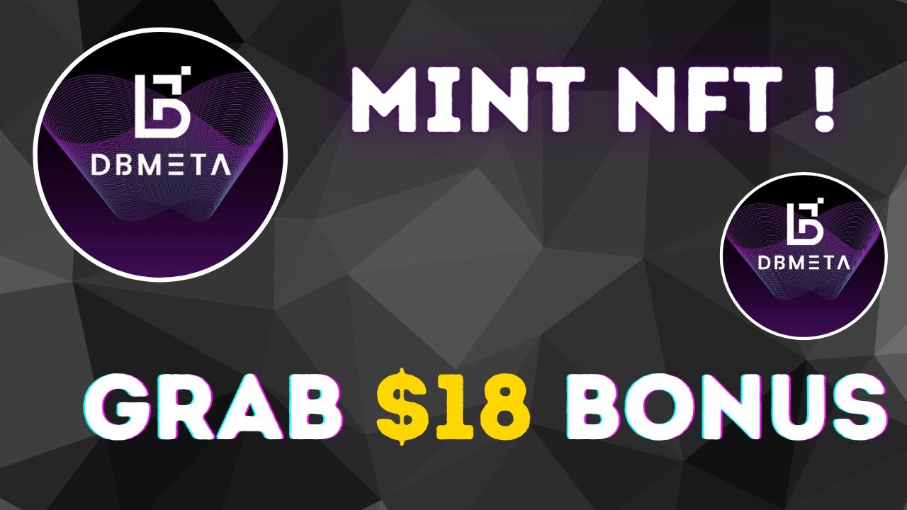 Mint FREE NFT and Get $18 Sign-Up Bonus(Withdrawable)*DBMETA APP* - YouTube
