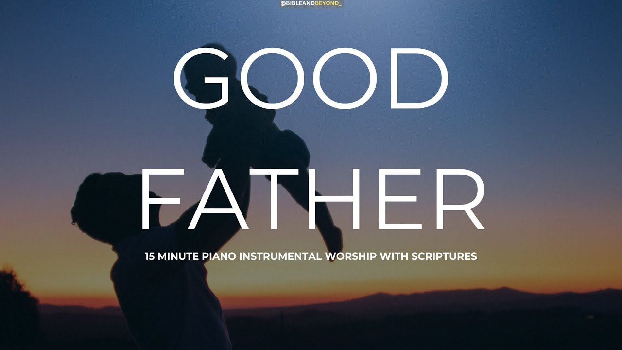 Good Father: Piano Music for Prayer, Worship & Meditation With ...