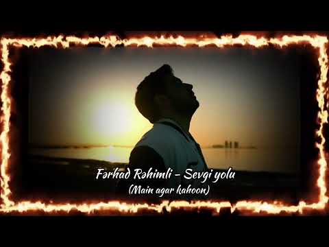 Farhad Rahimli - Sevgi yolu