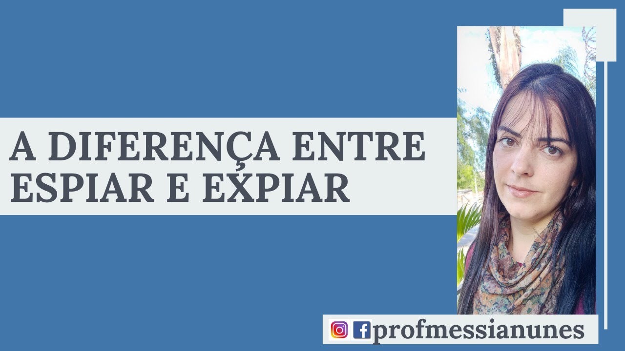 A diferença entre espiar e expiar - YouTube