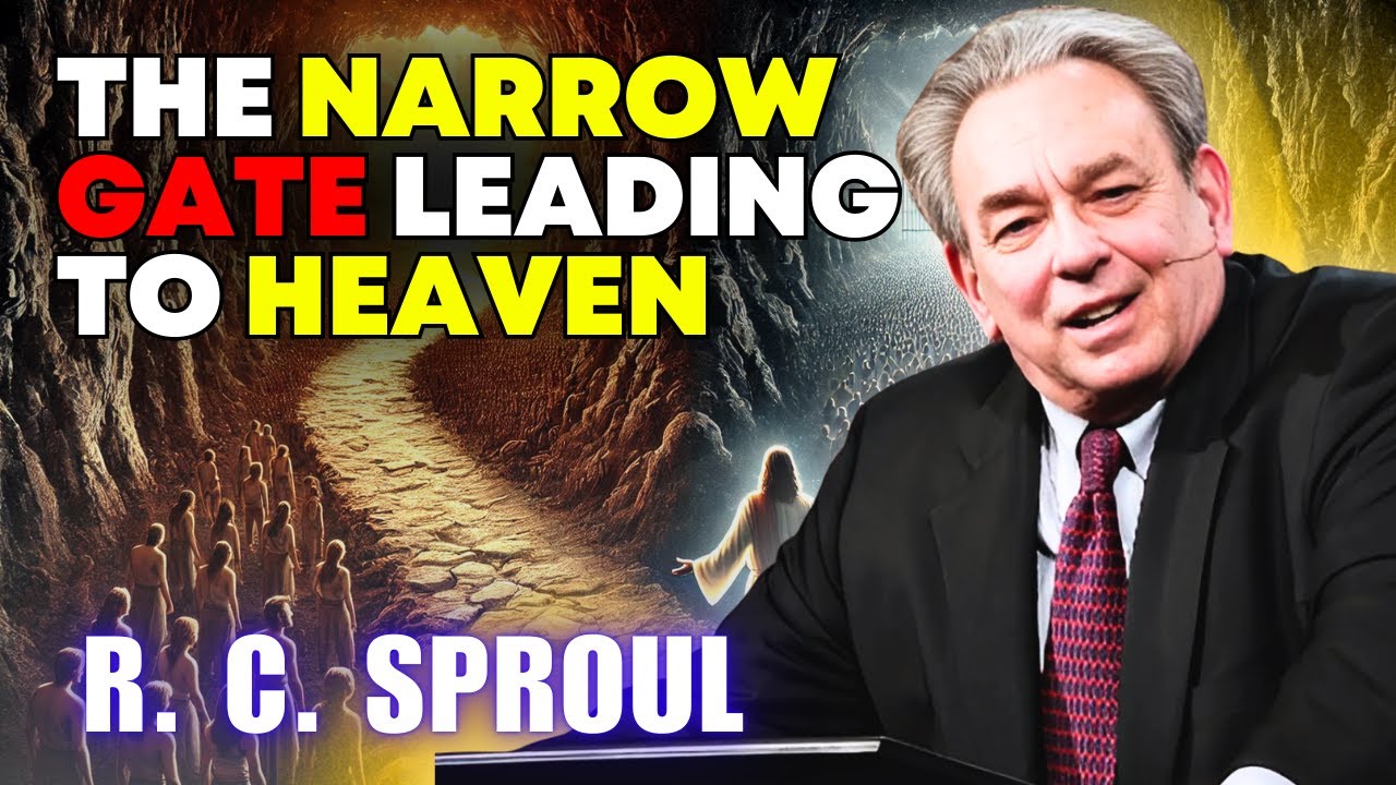 R.C. Sproul Sermon - God's Warning 🔯 The Narrow Gate Leading to Heaven ...