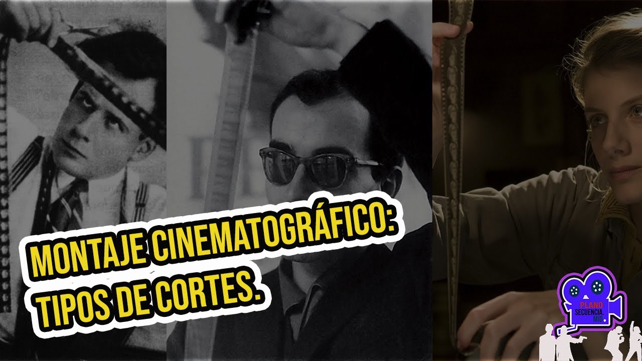 Montaje cinematográfico: tipos de cortes. - YouTube