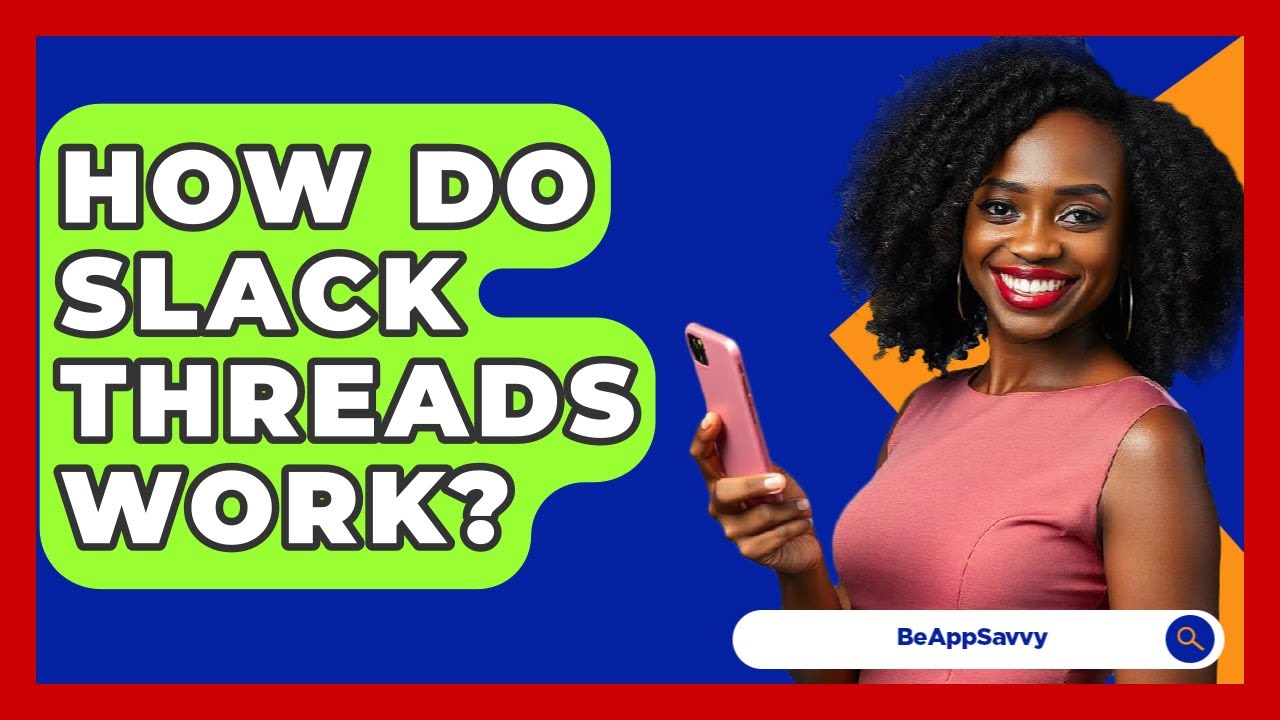 How Do Slack Threads Work? - Be App Savvy - YouTube
