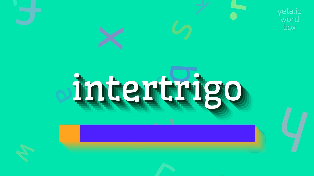 How to say "intertrigo"! (High Quality Voices) - YouTube