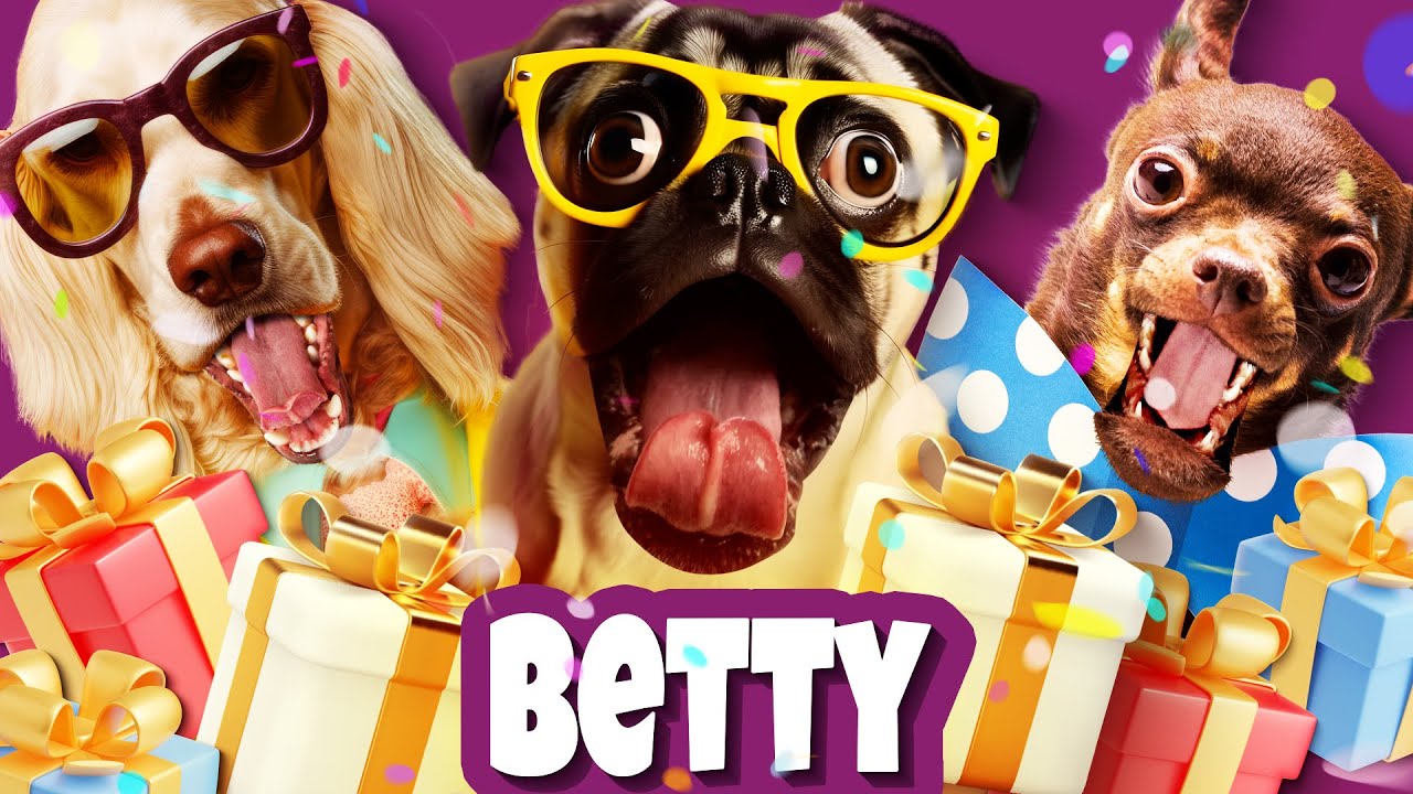Custom Birthday Song for BETTY - Adorable Dogs Included 🐾 - YouTube