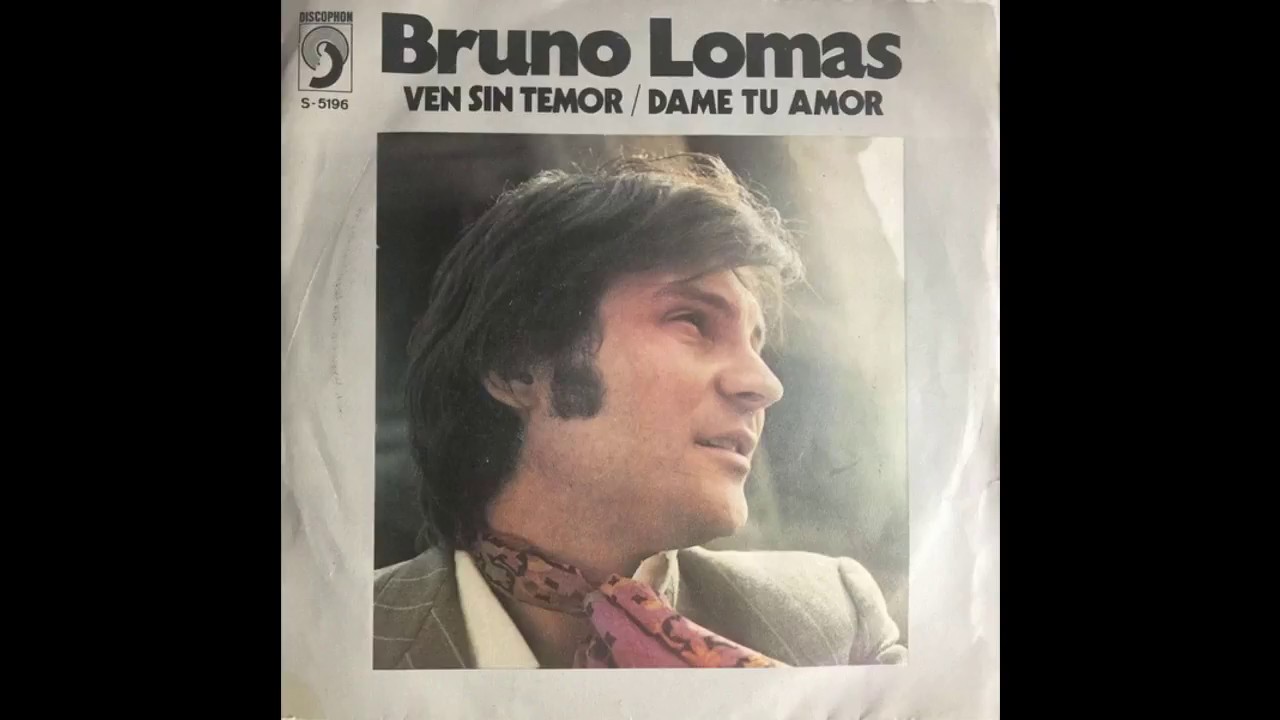 Bruno Lomas ‎– Ven Sin Temor (1972) - YouTube