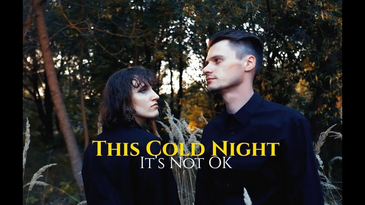 This Cold Night – It's Not Ok (unofficial video) - YouTube