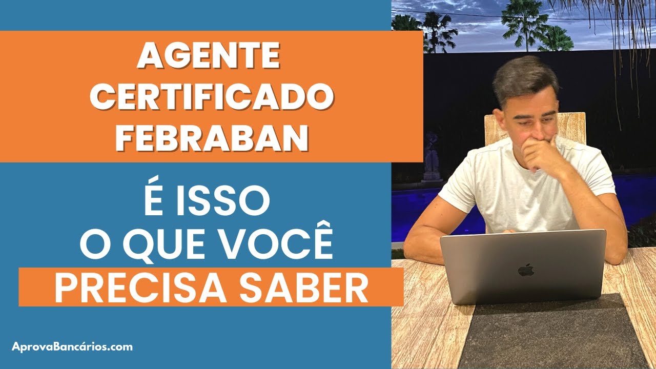 Agente certificado FEBRABAN - Dicas importantes e passo a passo em 2024 ...