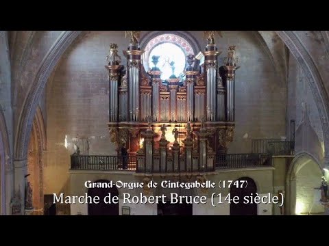 Marche de Robert Bruce (Roi d'écosse, 14e s.) Orgue de Cintegabelle ...