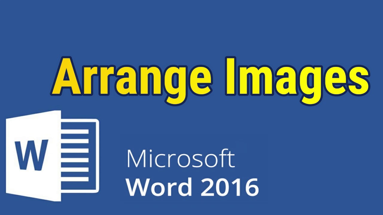 How To Arrange Images In MS Word YouTube how-to-arrange-images-in-ms-word-youtube
