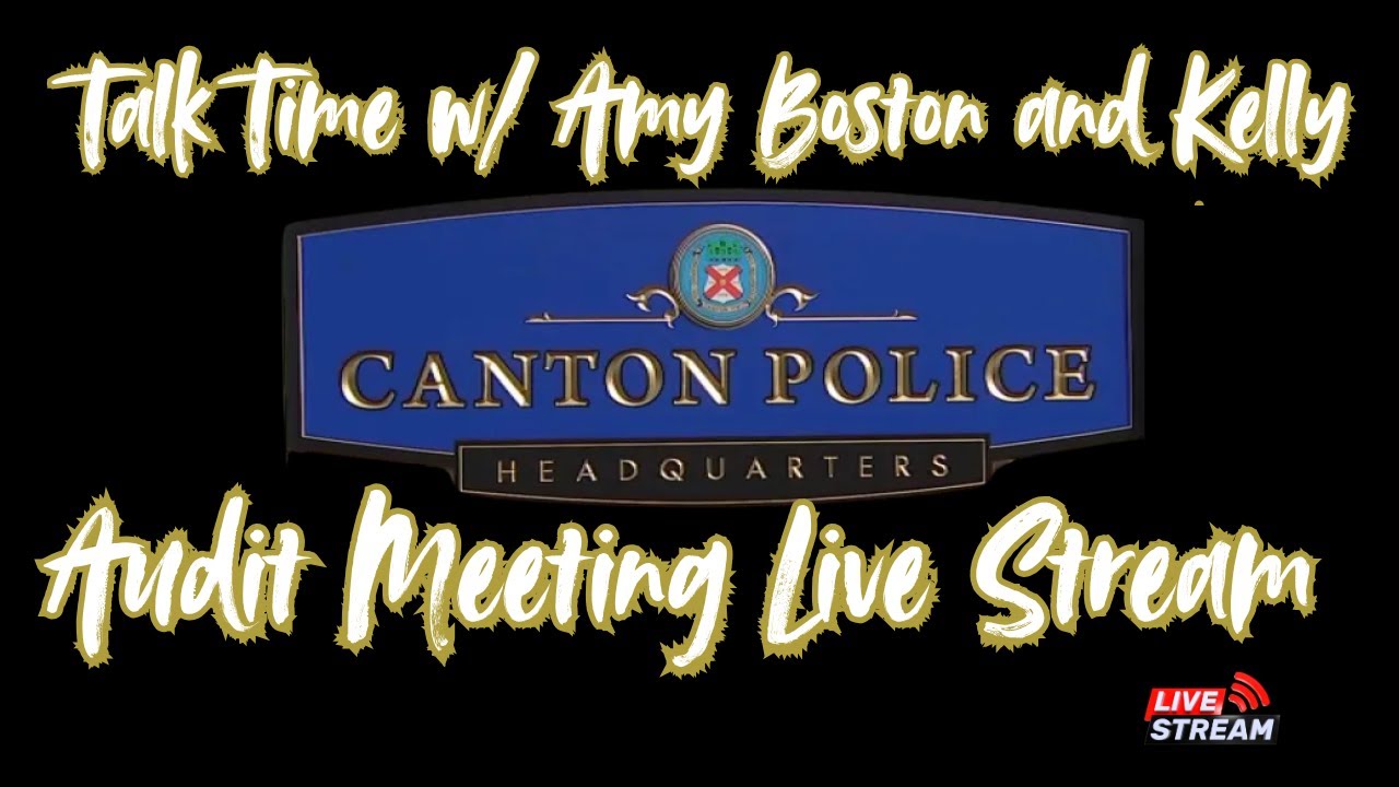 CANTON POLICE AUDIT LIVE STREAM - YouTube