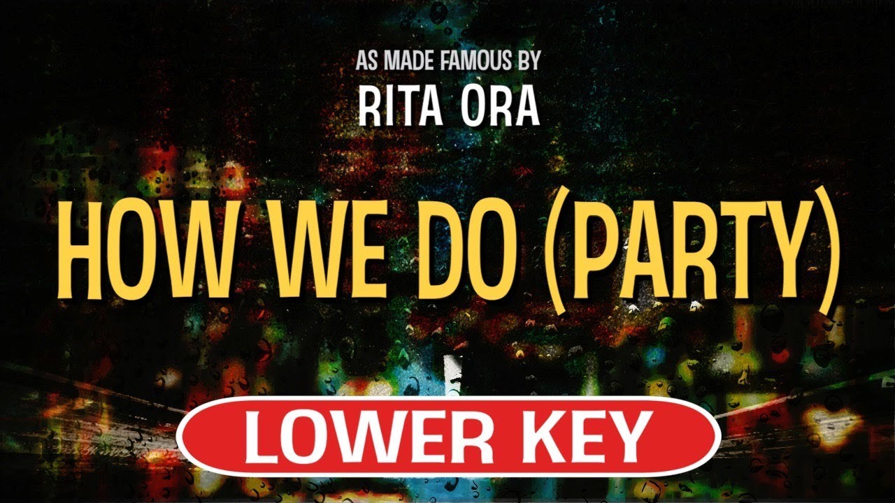 How We Do (Party) (Karaoke Lower Key) - Rita Ora - YouTube