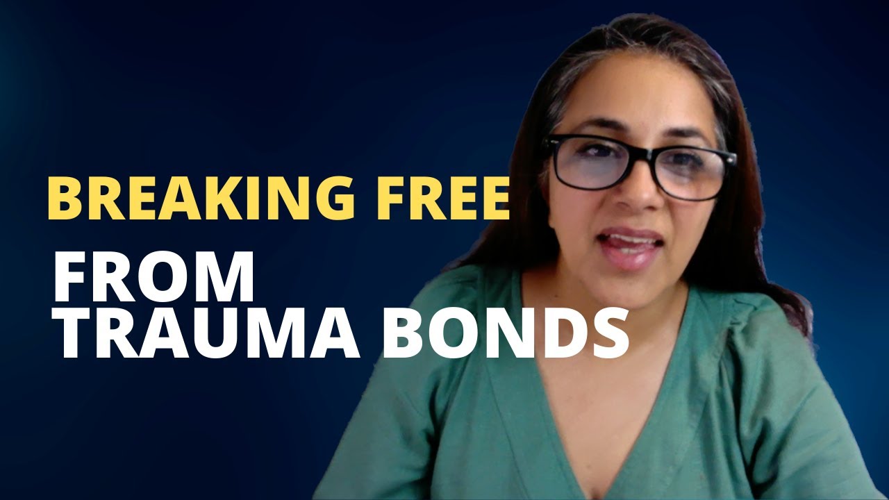 Breaking Free From Trauma Bonds - YouTube