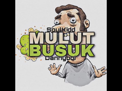 Mulut Busuk - See X Dannyboii