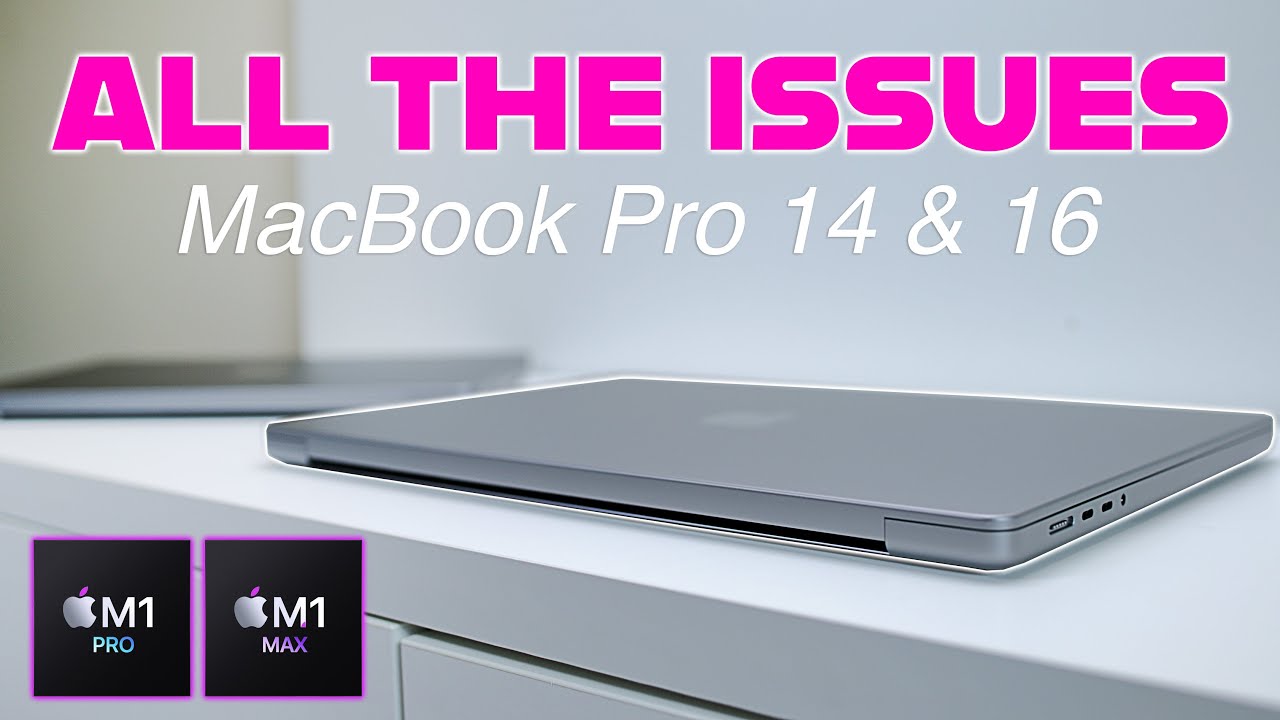 MAJOR PROBLEMS With the M1 Pro & Max - MacBook Pro 14 & MacBook Pro 16 ...