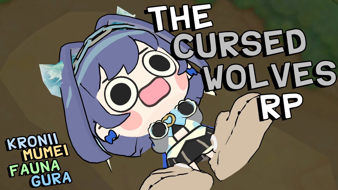 The Cursed Wolves Roleplay - Ouro Kronii, Nanashi Mumei, Ceres Fauna, Gawr Gura【WOLFQUEST】 - YouTube