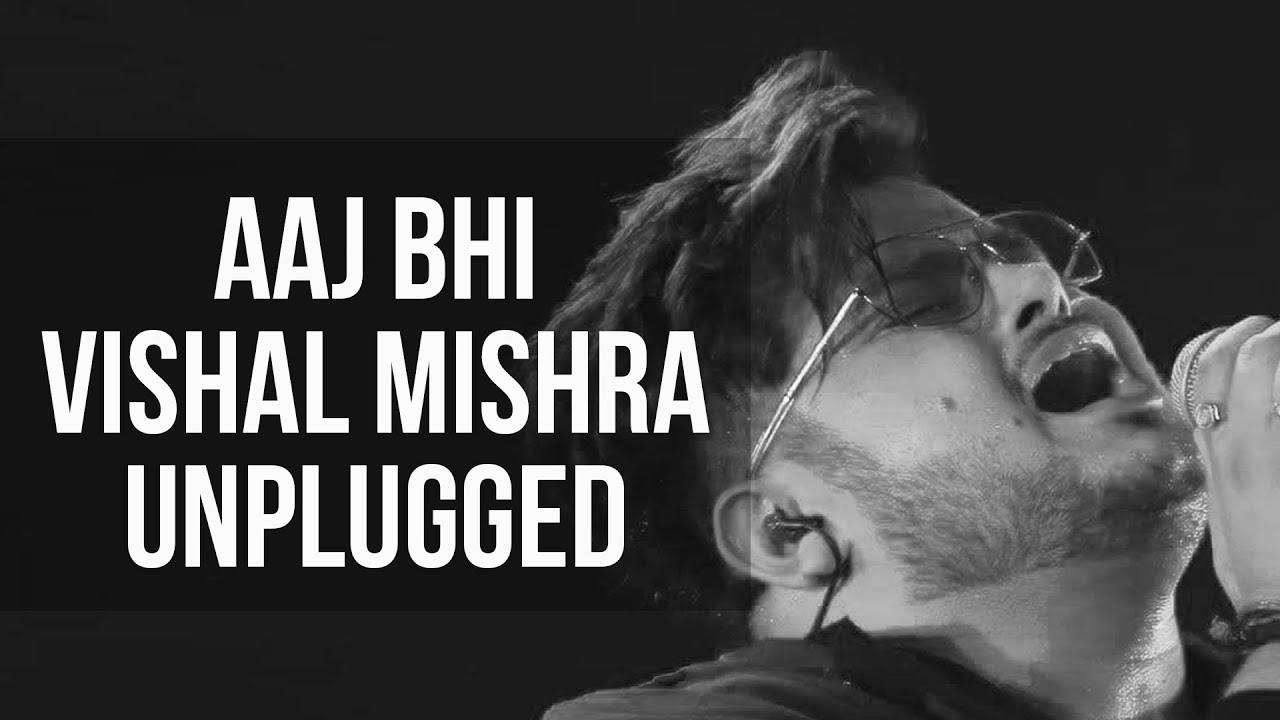 Aaj Bhi Unplugged | Vishal Mishra | Acoustic Version - YouTube
