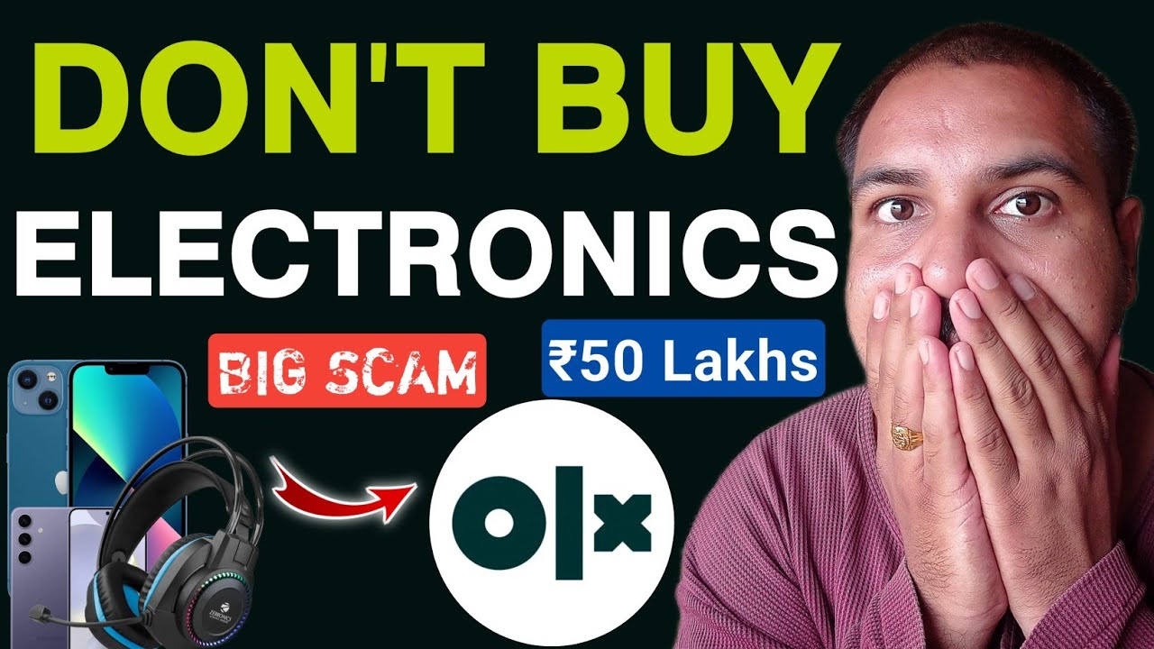 Don't Buy Electronic Products From OLX 😱 | ₹50 Lakhs Scam 😔 - YouTube