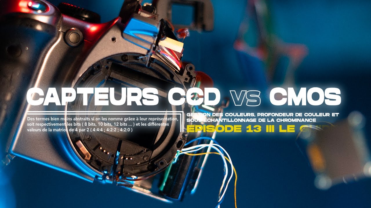La différence entre les CAPTEURS CMOS ET CCD | EP13 - Le Guide - YouTube