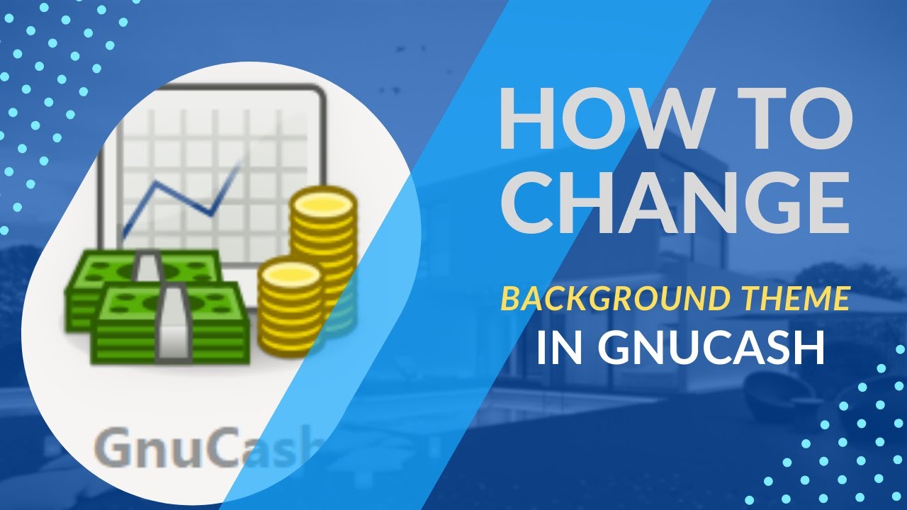 How to Change Background Theme in GnuCash - YouTube