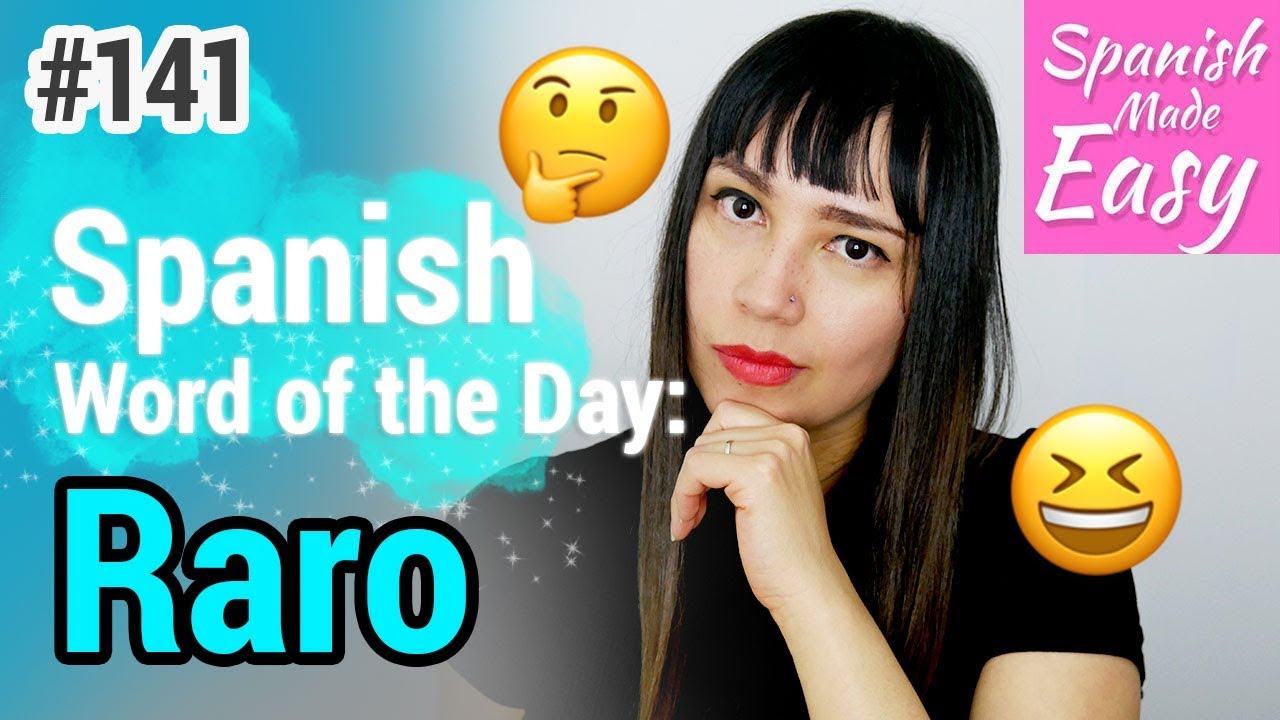 Learn Spanish: Raro | Spanish Word of the Day #141 [Spanish Lessons ...