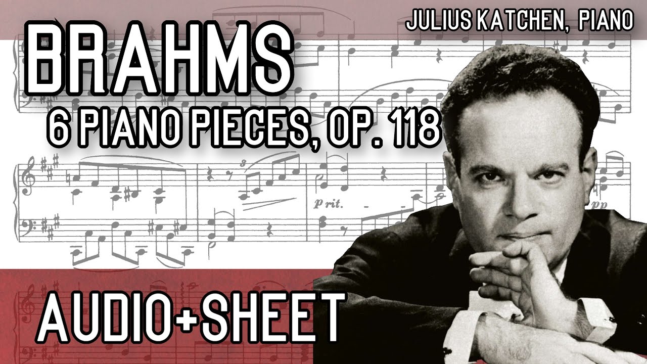 Brahms - 6 Piano Pieces, Op. 118 (Audio+Sheet) [Katchen] - YouTube