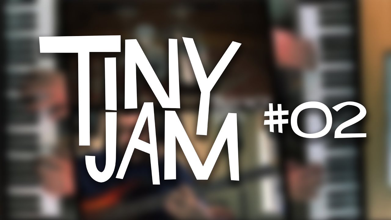 Tiny Jam #02 - YouTube