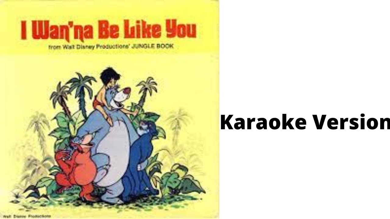 I Want To Be Like You from The Jungle Book (Karaoke Version) - YouTube