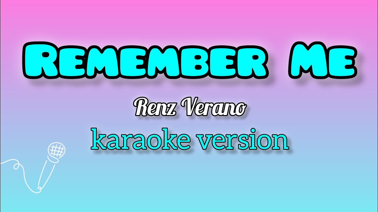 Remember me - Renz Verano [karaoke version] | karaoke ph | - YouTube