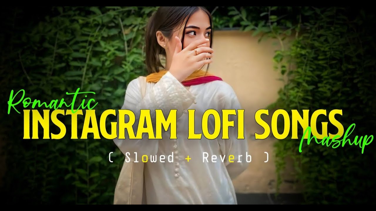 TRANDING INSTAGRAM SONG 🥰 LOFI MASHUP SONG| MASHUP SONG | MIND RELAX LOFI MASHUP | Loop Lofi ...