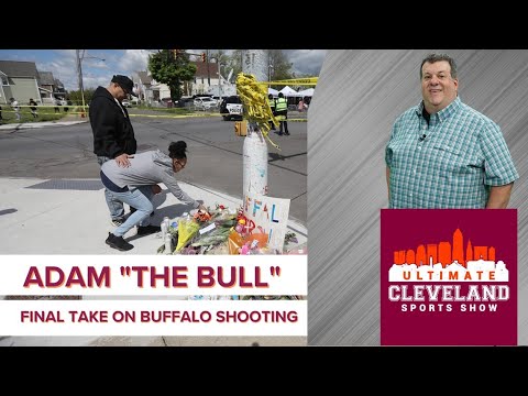 Adam "The Bull"s Final Take on Buffalo mass shooting: No place for hate ...