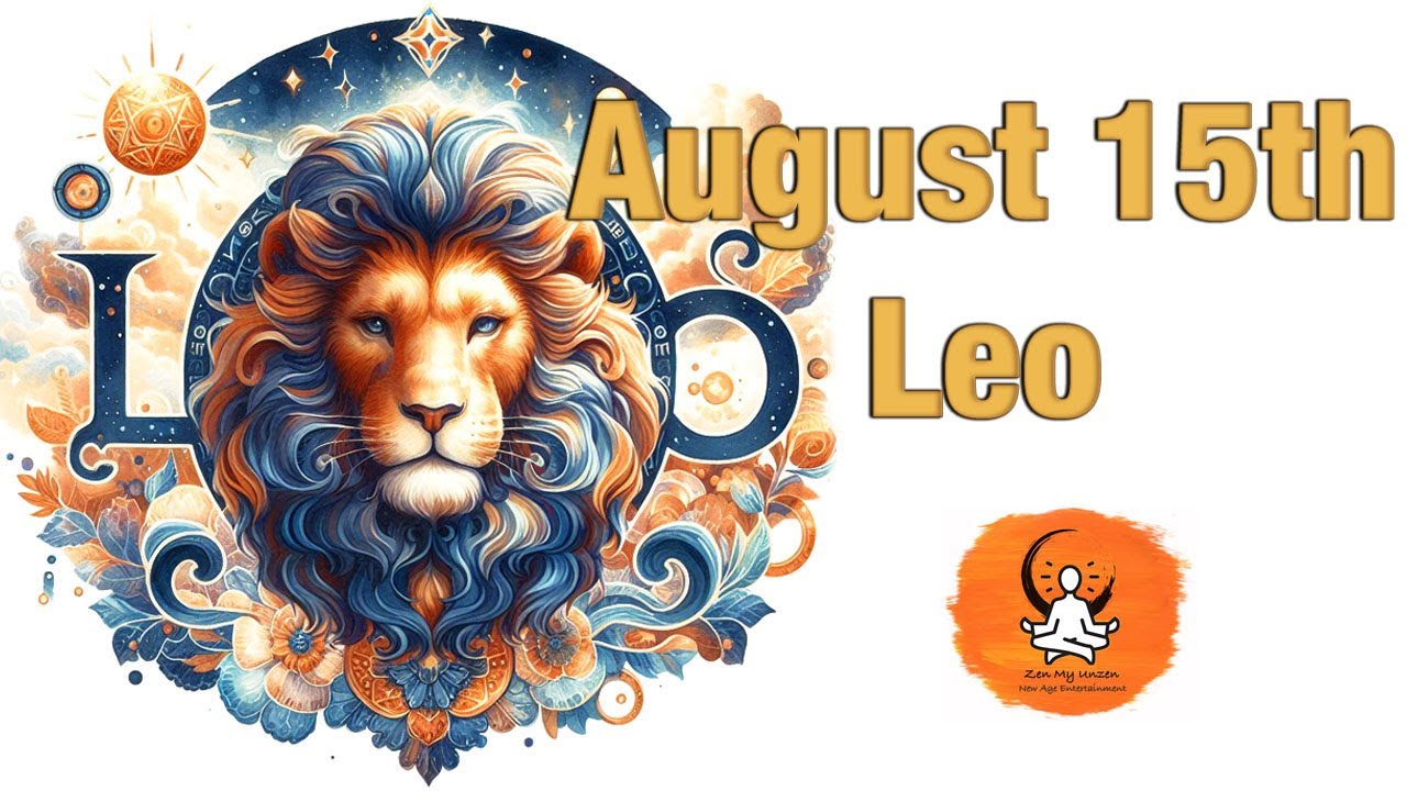 Leo born on August 15th? Your Birthday's Secret Power: Unlocking Your ...