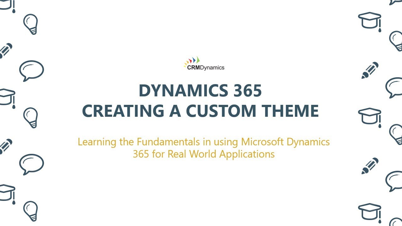 Creating a Custom Theme in Dynamics 365 - YouTube