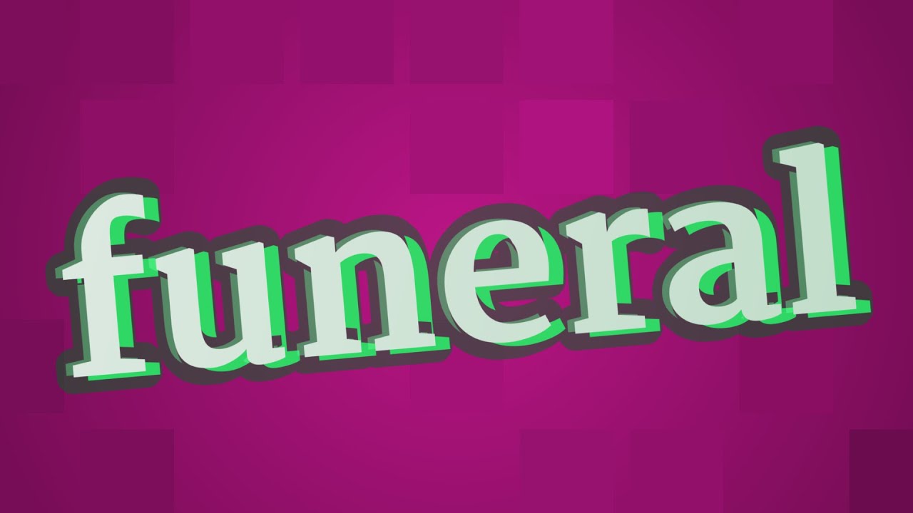 FUNERAL pronunciation • How to pronounce FUNERAL - YouTube