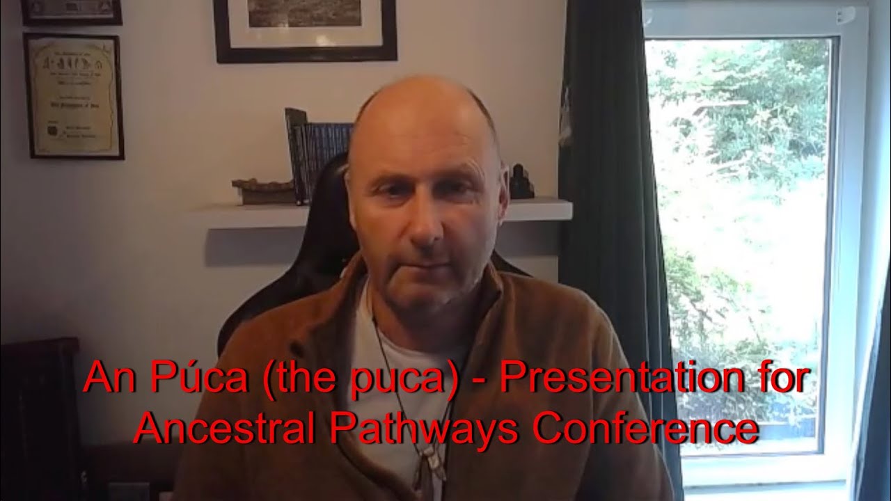 An Púca (the Puca) - Ancestral Pathways Conference - YouTube