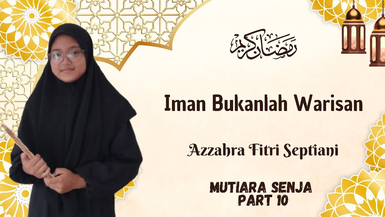 Iman Bukanlah Warisan I Mutiara Senja Eps.10 I Oleh. Azzahra Fitri ...