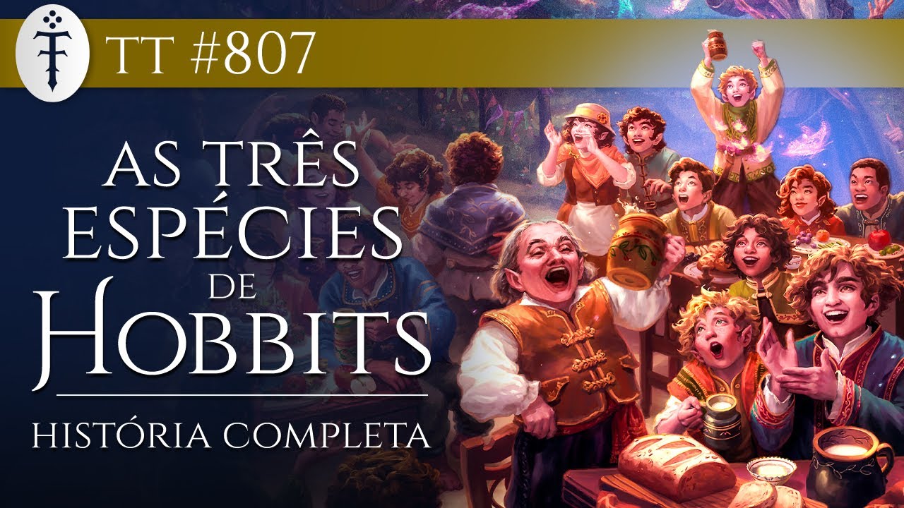 As 3 espécies de Hobbits (história completa) | TT 807 - YouTube