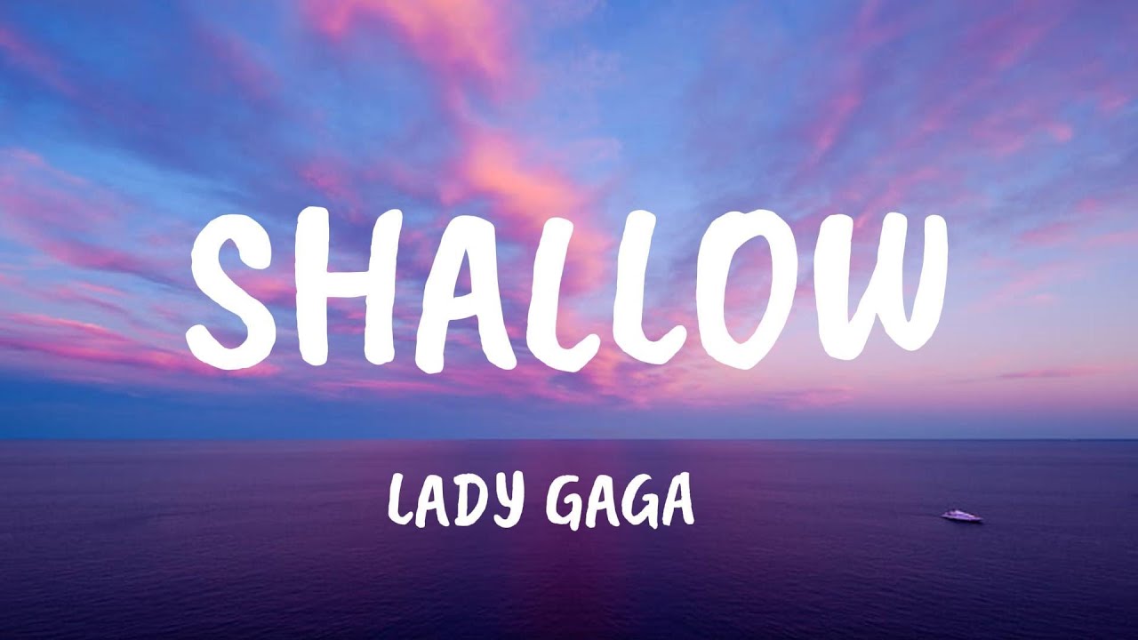 Lady Gaga, Bradley Cooper - Shallow (Lyrics) - YouTube
