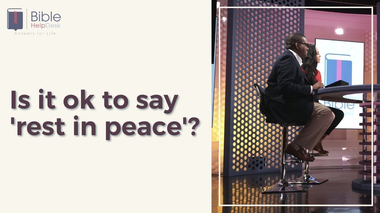 Is It Fine To Say Rest In Peace To Our Loved Ones Who Just Died is-it-fine-to-say-rest-in-peace-to-our-loved-ones-who-just-died