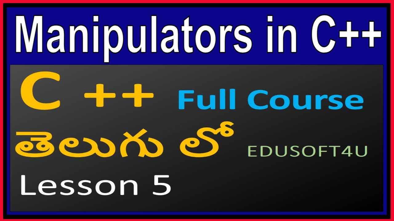 Manipulators in C++ & Examples - C++ Full Course in Telugu - Lesson 5 ...