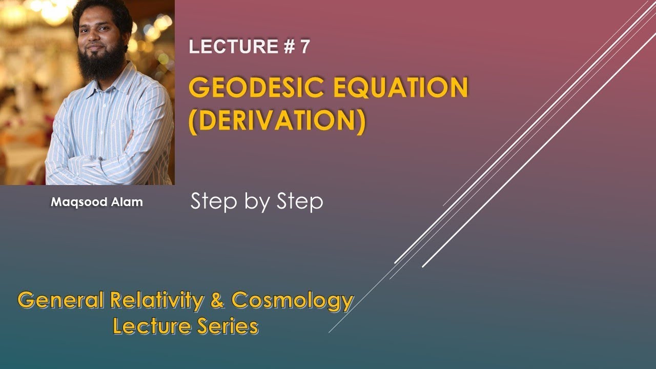 7 - Geodesic Equations Derivation - YouTube