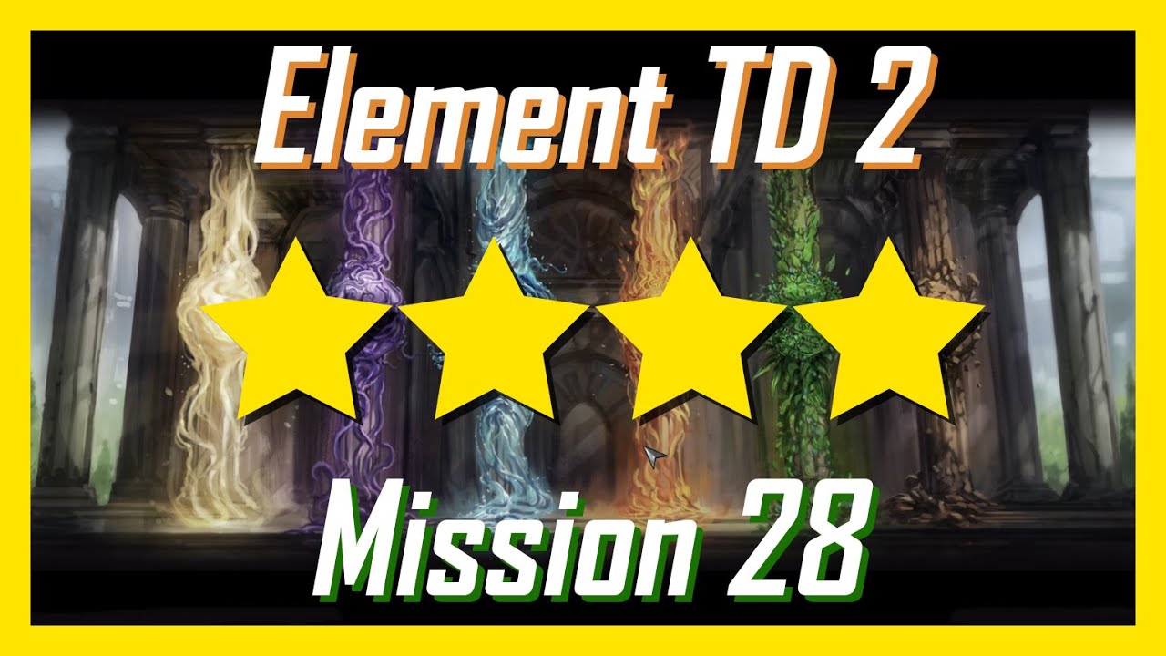 Element TD 2 | 4 stars in Mission 28 - YouTube