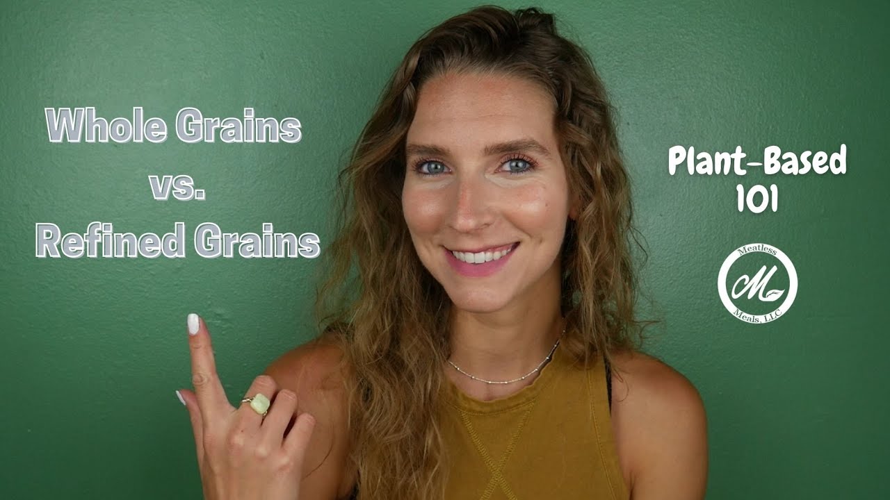 Plant-Based 101 - Whole Grains - YouTube